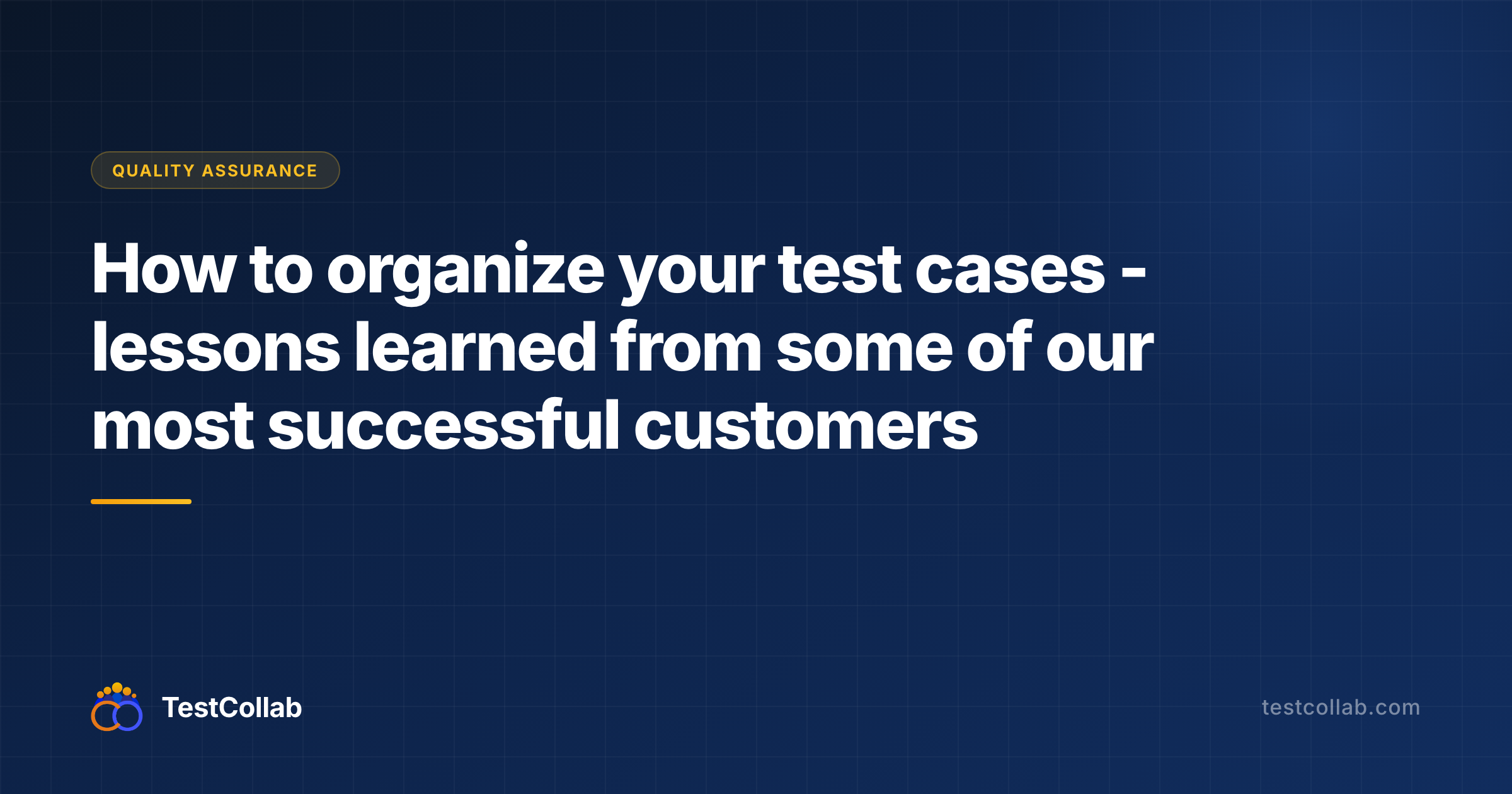 How to organize your test cases - lessons learned from some of our most ...